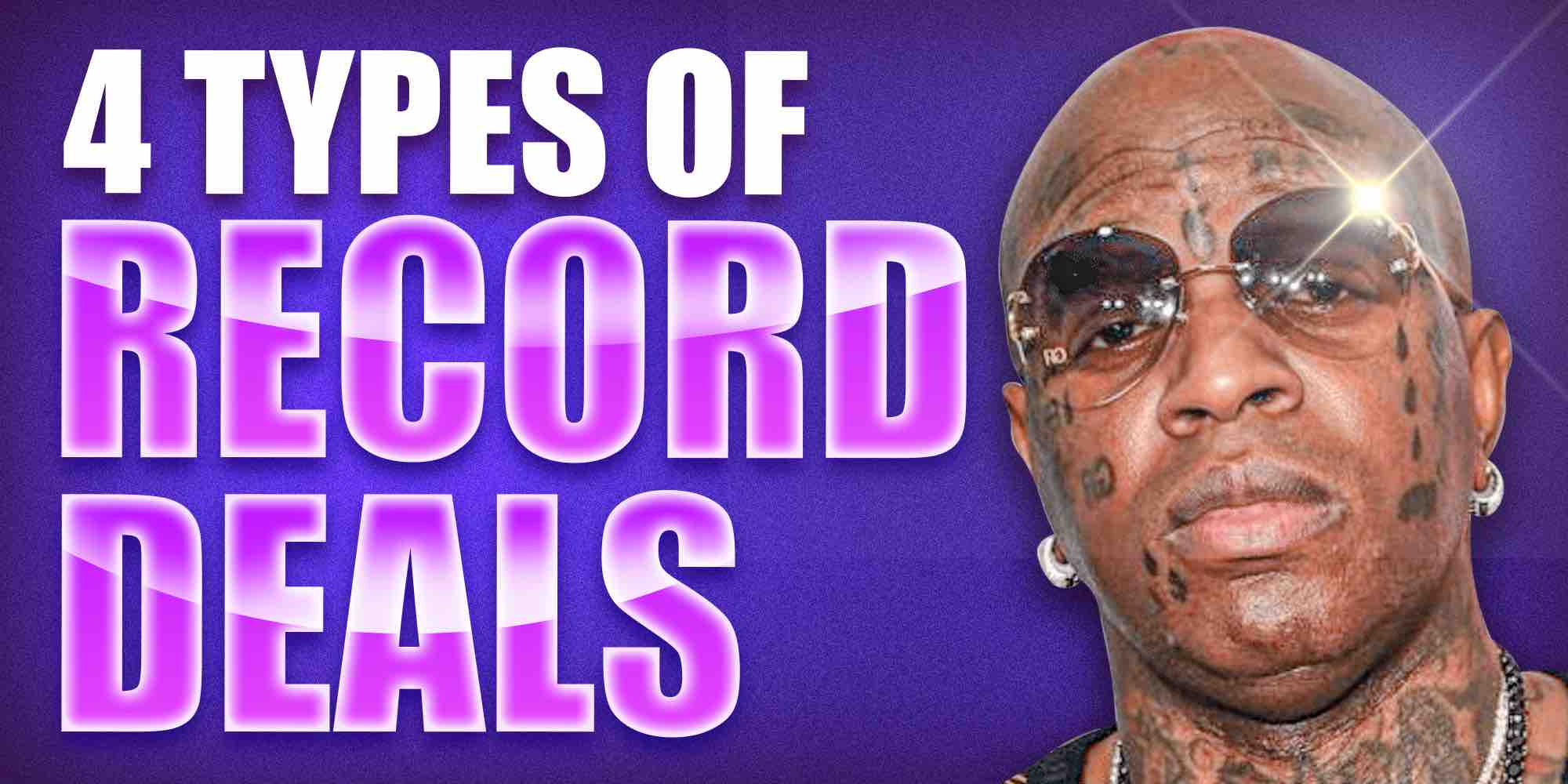 4 Types of Record Deals Artists Should Sign!